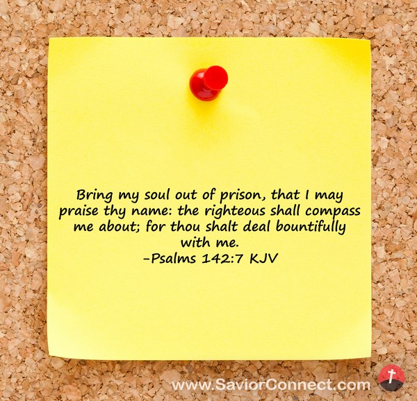 Psalms 142:7 KJV