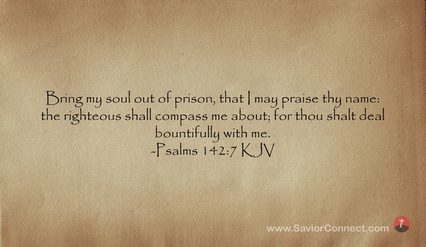 Psalms 142:7 KJV