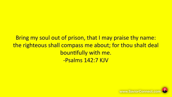 Psalms 142:7 KJV