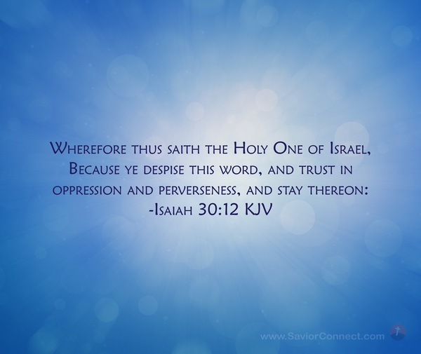 Isaiah 30:12 KJV Isaiah 30:12 KJV