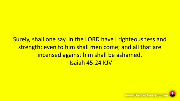Isaiah 45:24 KJV