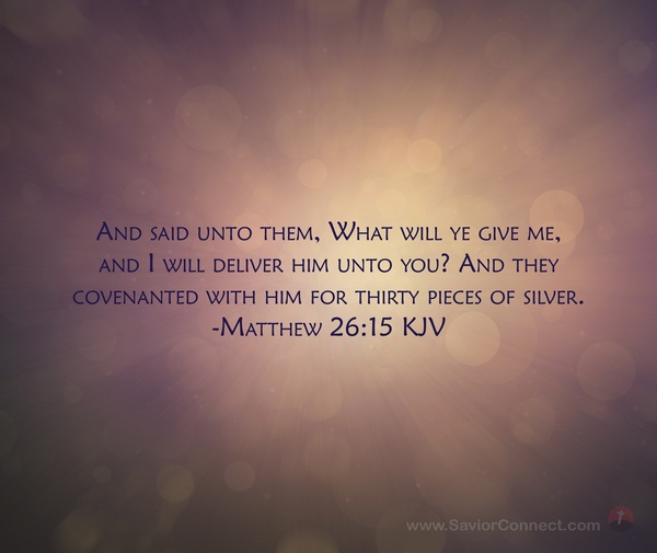 Matthew 26:15 KJV