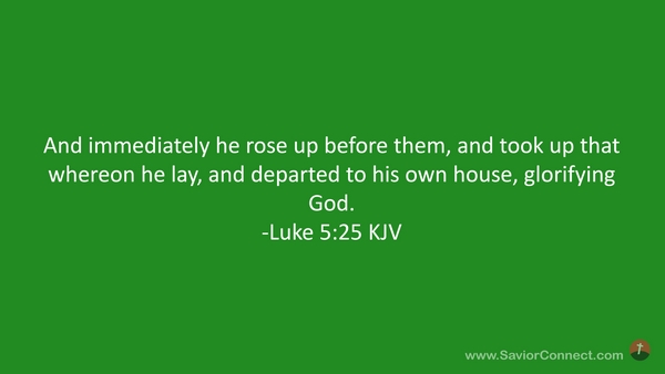 Luke 5:25 KJV