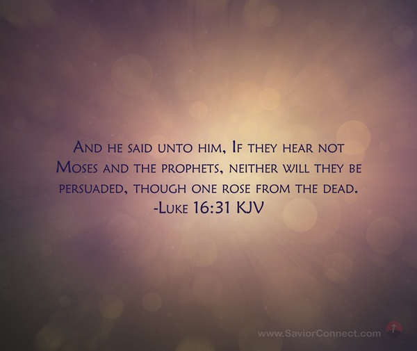 Luke 16:31 KJV
