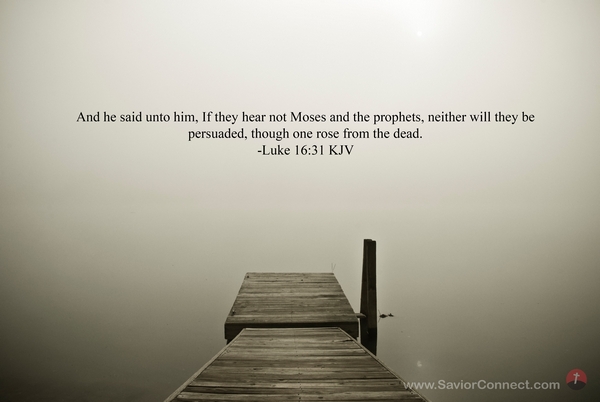 Luke 16:31 KJV