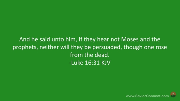 Luke 16:31 KJV