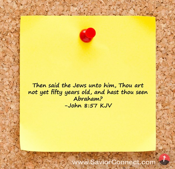 John 8:57 KJV