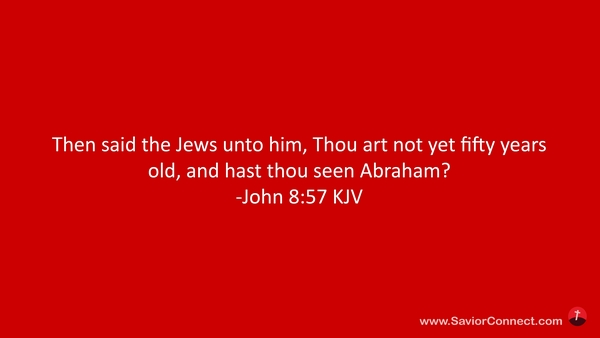 John 8:57 KJV