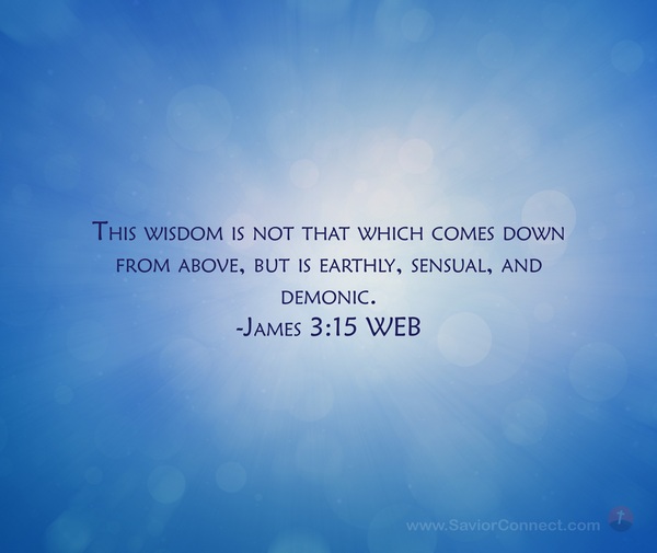 scriptures about earthly wisdom